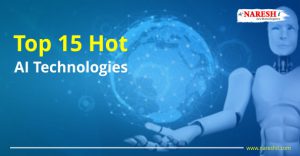 Top 15 Hot Artificial Intelligence Technologies | Trending AI Technologies - NareshIT