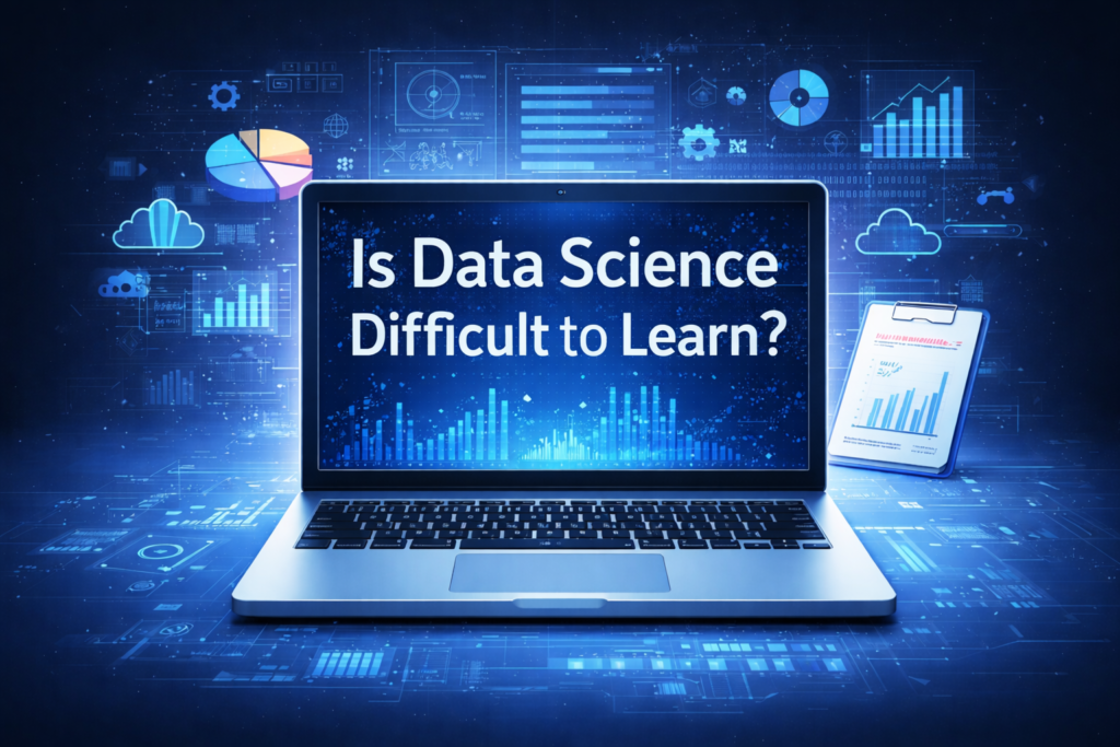 Is Data Science Difficult to Learn? Beginner’s Complete Guide (2026)